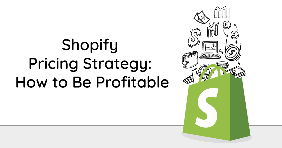 Shopify Pricing Strategy: How to Be Profitable