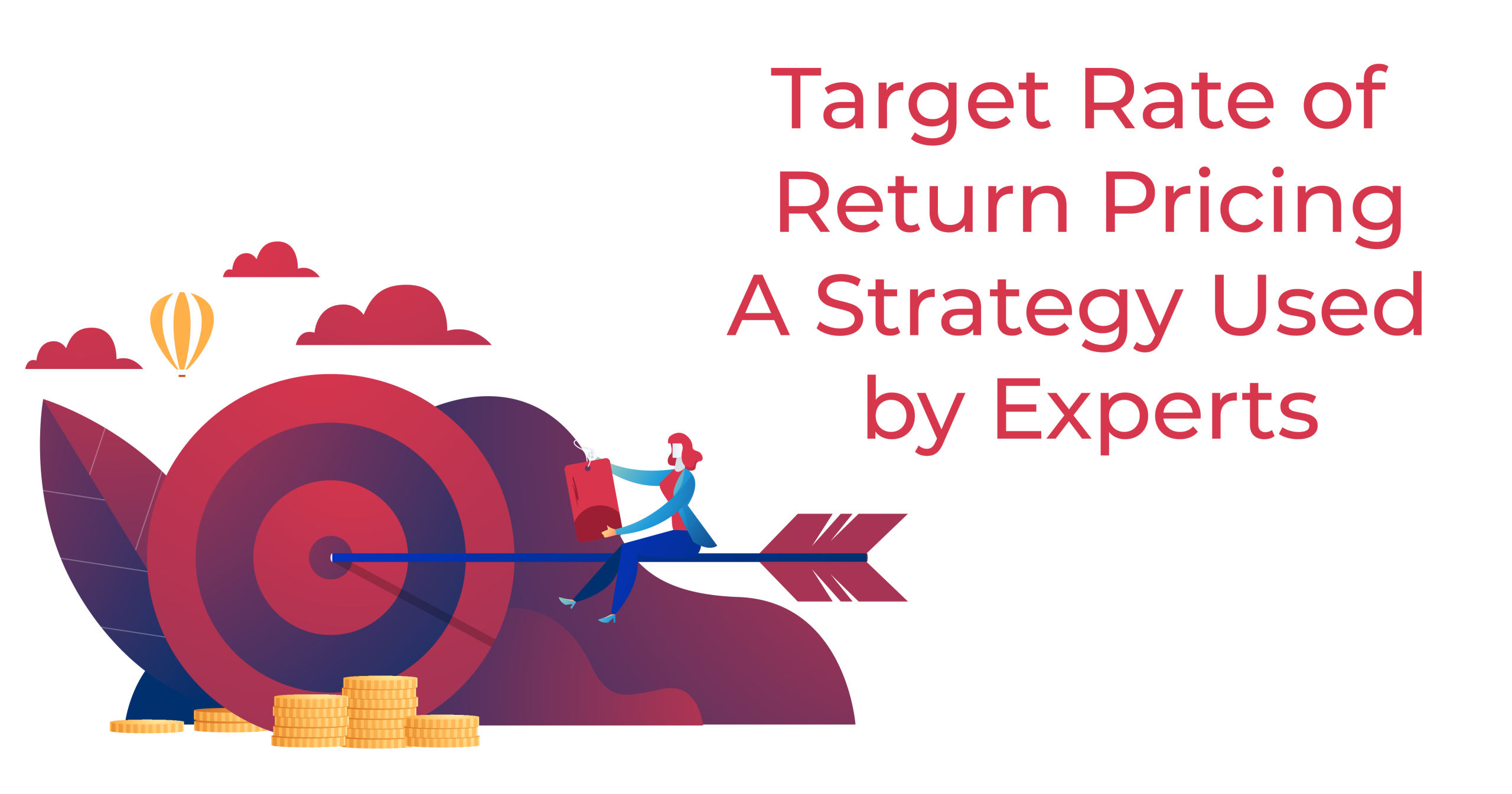 Target Rate of Return Pricing: A Strategy Used by Experts