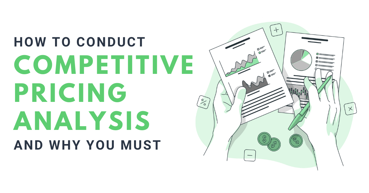 How To Conduct Competitive Pricing Analysis And Why You Must