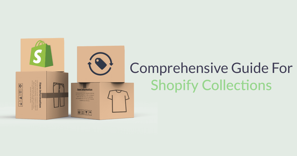 Comprehensive Guide For Shopify Collections
