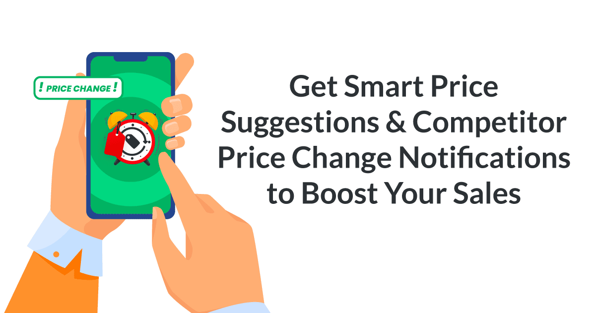 Price Suggestions & Competitor Price Change Notifications to Boost Sales