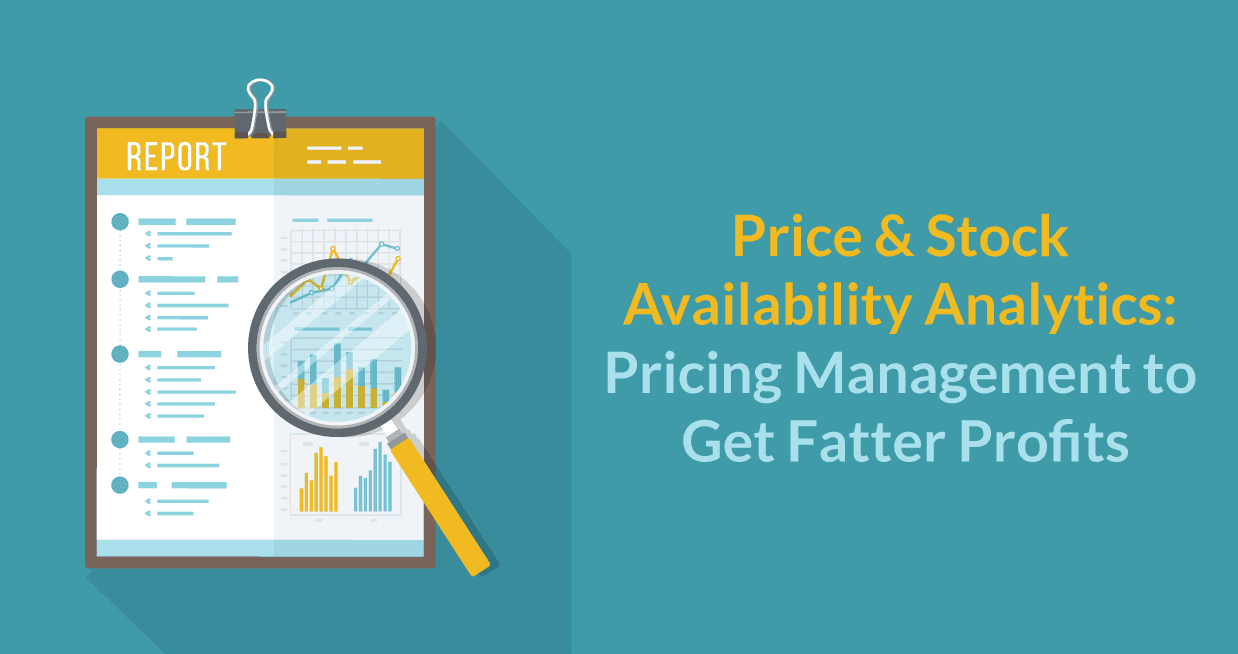 Price&Stock Availability Analytics: Pricing Management to Get Fatter ...