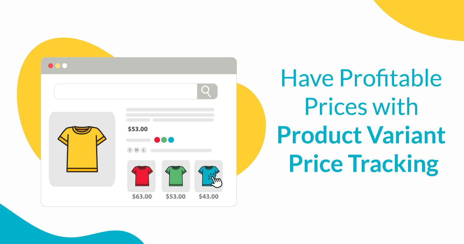 Have Profitable Prices with Product Variant Price Tracking