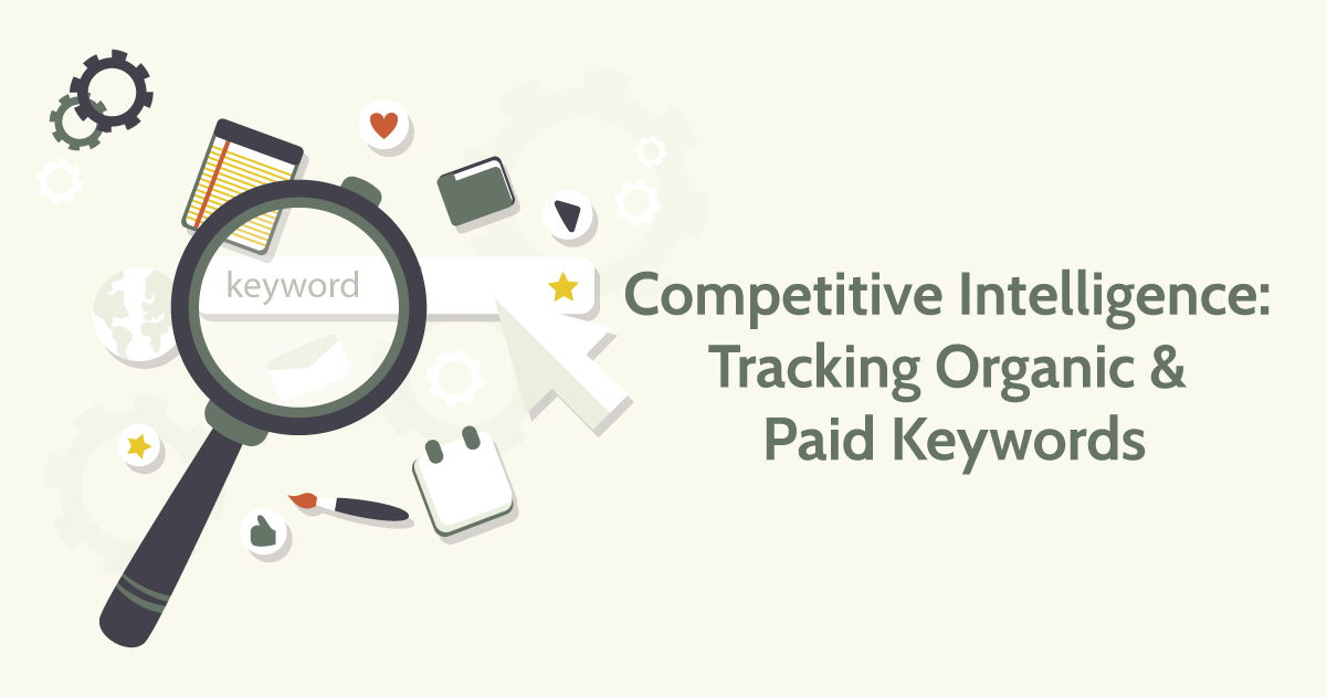 Competitive Intelligence: Tracking Organic & Paid Keywords